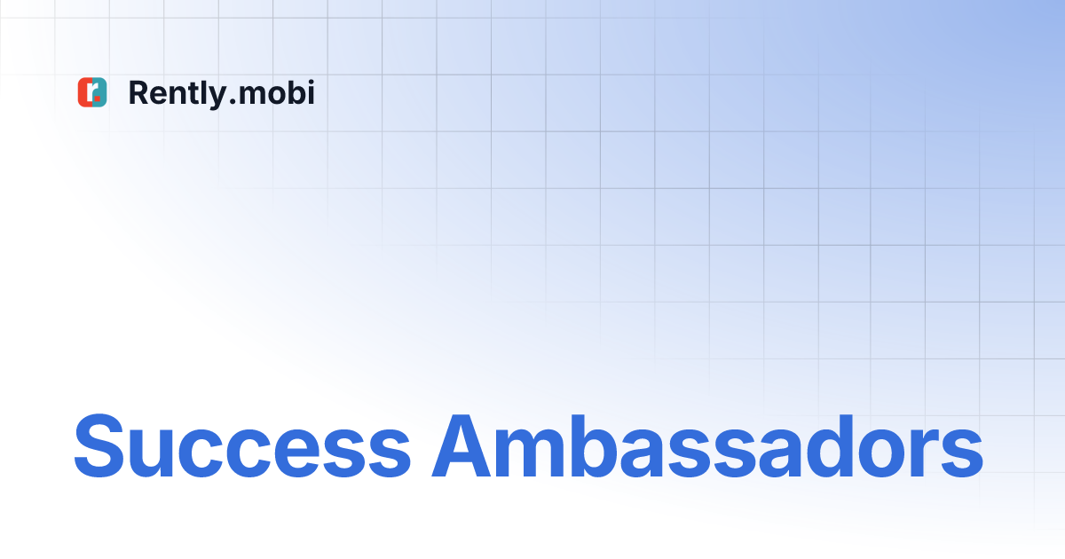 Success Ambassadors | Rently.mobi